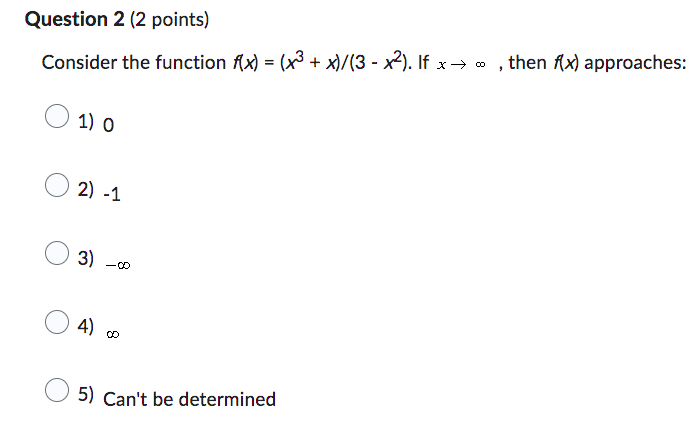 Solved Consider the function f(x)=(x3+x)/(3−x2). If x→∞, | Chegg.com