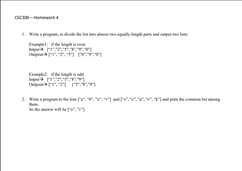 Solved CSC300 - Homework 4 1. Write a program, to divide the | Chegg.com