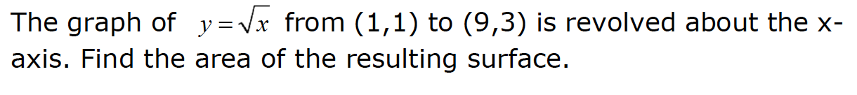 Solved The graph of y=x from (1,1) to (9,3) is revolved | Chegg.com