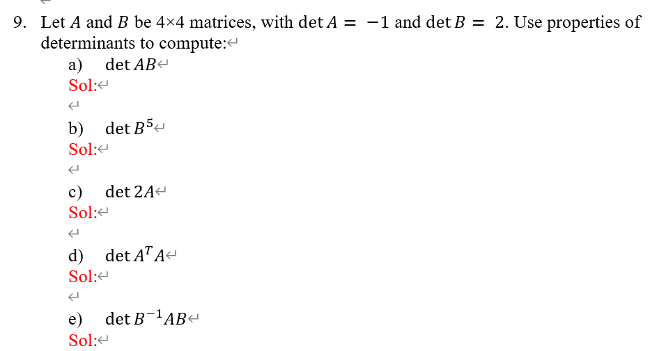Solved 9. Let A and B be 4x4 matrices, with det A = -1 and | Chegg.com