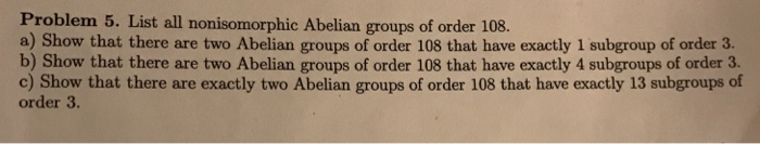 Solved Problem 5. List all nonisomorphic Abelian groups of | Chegg.com