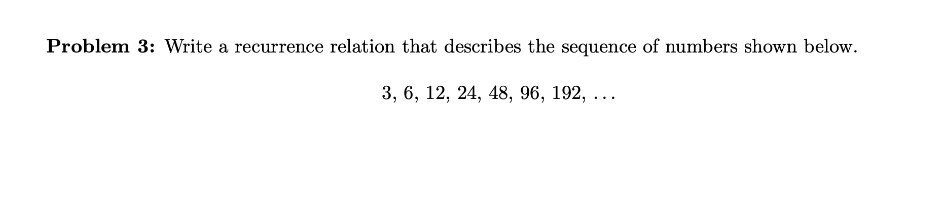 Solved Problem 3: Write a recurrence relation that describes | Chegg.com