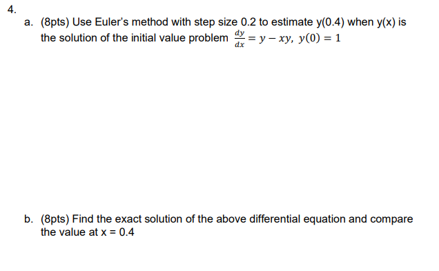 Solved 4. a. (8pts) Use Euler's method with step size 0.2 to | Chegg.com