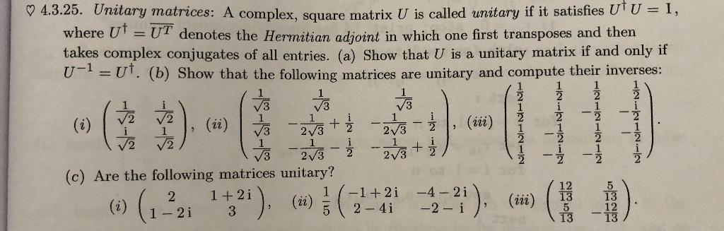 Solved 3 ♡ 4.3.25. Unitary matrices: A complex, square | Chegg.com