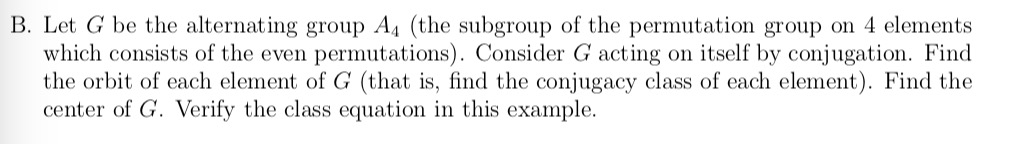 Solved B. Let G be the alternating group A4 (the subgroup of | Chegg.com
