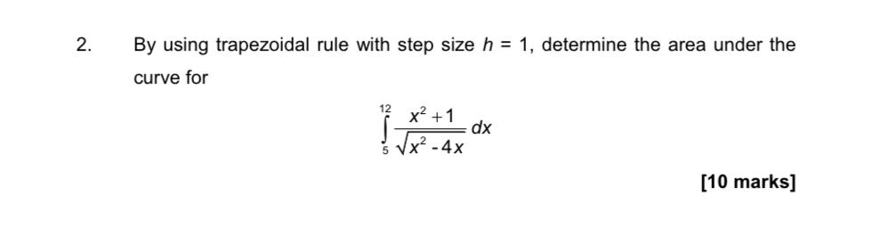 Solved 2. By using trapezoidal rule with step size h = 1, | Chegg.com