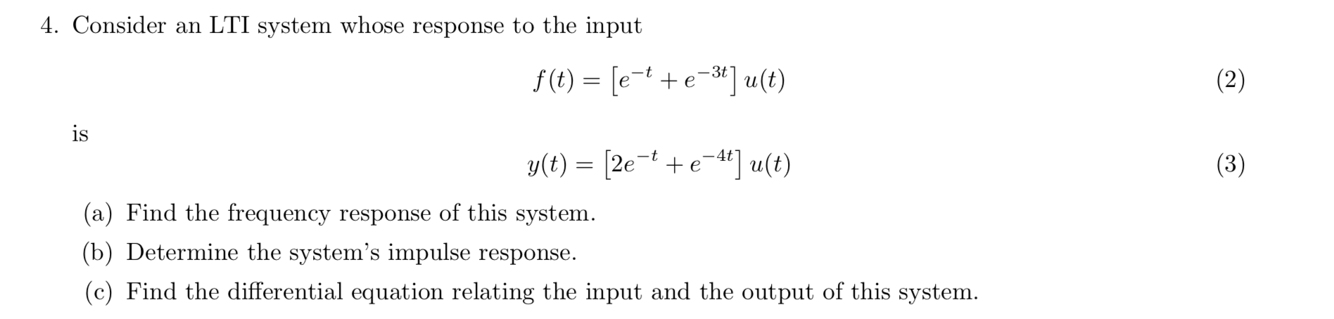 Solved 4. Consider an LTI system whose response to the input | Chegg.com