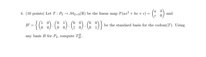 Solved 4. (10 points) Let T: P2 → M2x2(R) be the linear map | Chegg.com