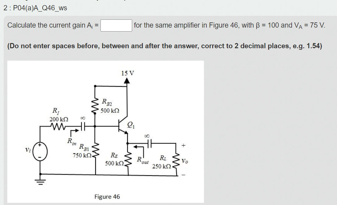 Solved Calculate the current gain Ai= for the same amplifier | Chegg.com