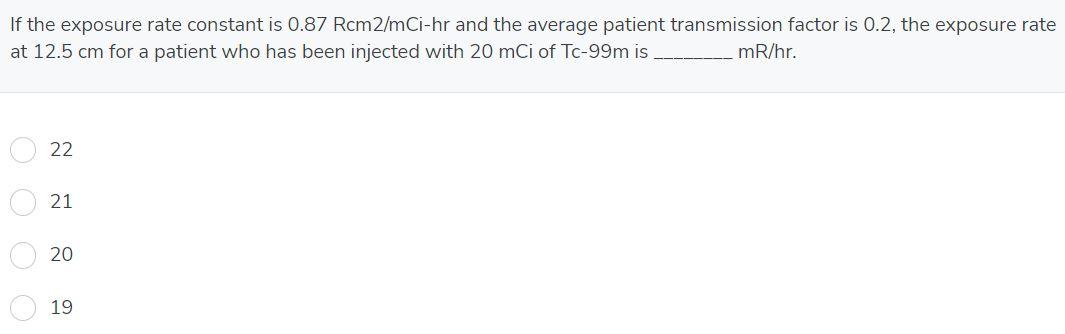 Solved If the exposure rate constant is 0.87 Rcm2/mCi-hr and | Chegg.com
