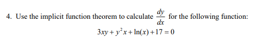 Solved Use the implicit function theorem to calculate dydx | Chegg.com