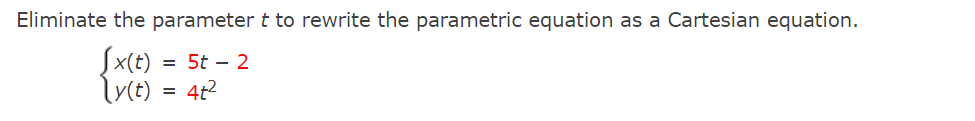 Solved Eliminate the parameter t to rewrite the parametric | Chegg.com