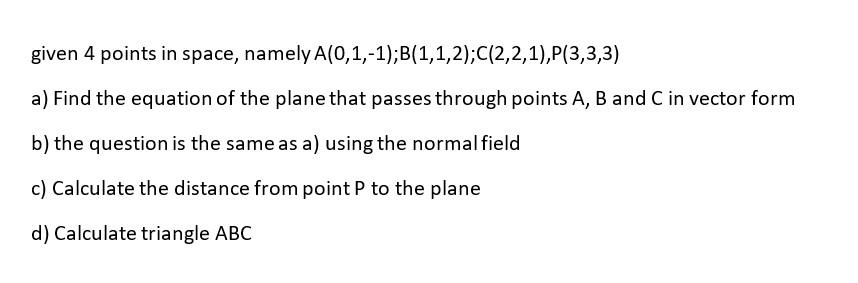 Solved given 4 points in space, namely | Chegg.com
