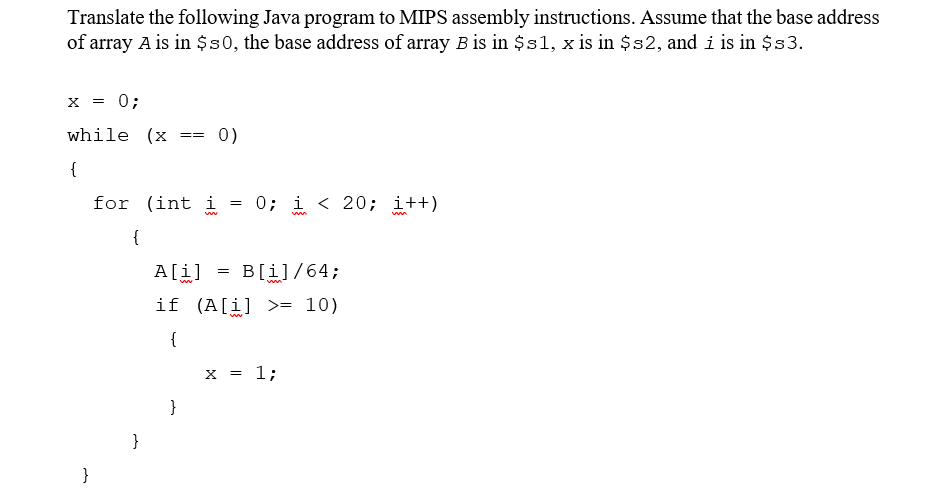 Solved Translate the following Java program to MIPS assembly | Chegg.com Solved Translate the following Java program to MIPS assembly | Chegg.com