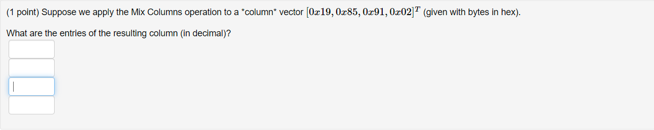 Solved (1 point) Suppose we apply the Mix Columns operation | Chegg.com