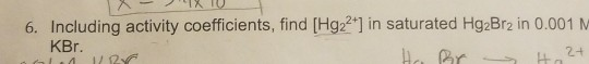 Solved 6. Including activity coefficients, find [Hg22] in | Chegg.com