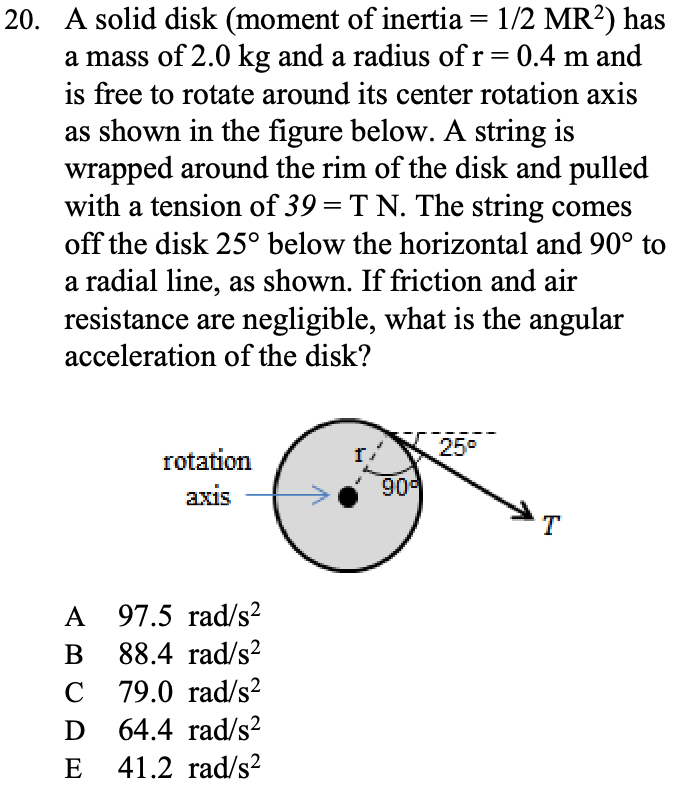 Solved 20. A solid disk ( moment of inertia =1/2MR2 ) has a | Chegg.com