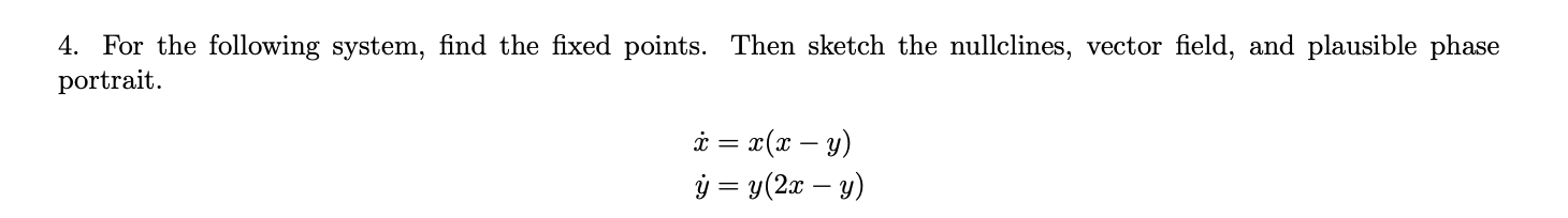 Solved 4. For the following system, find the fixed points. | Chegg.com