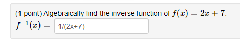 Solved == (1 point) Algebraically find the inverse function | Chegg.com