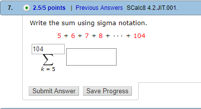 Solved Write the sum using sigma notation. 5 + 6 + 7 + 8 + | Chegg.com
