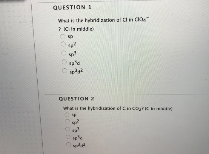 Solved QUESTION 1 What is the hybridization of Cl in CIO4 ? | Chegg.com