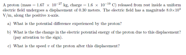 Solved A proton (mass = 1.67 x 10-27 kg, charge = 1.6 x | Chegg.com