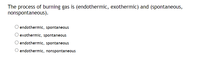 Solved The process of burning gas is (endothermic, | Chegg.com