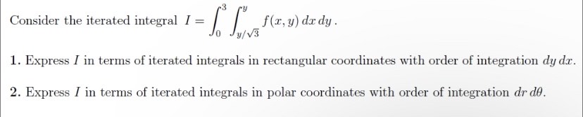 Solved Consider the iterated integral I=∫03∫y/3yf(x,y)dxdy. | Chegg.com