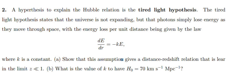 Solved 2. A hyperthesis to explain the Hubble relation is | Chegg.com