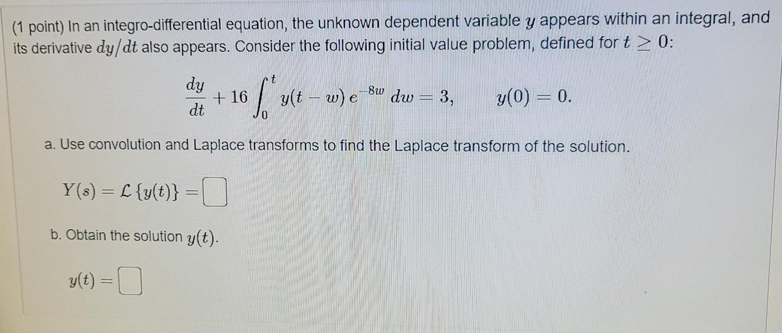 Solved (1 point) In an integro-differential equation, the | Chegg.com