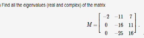 Solved Find all the eigenvalues (real and complex) of the | Chegg.com