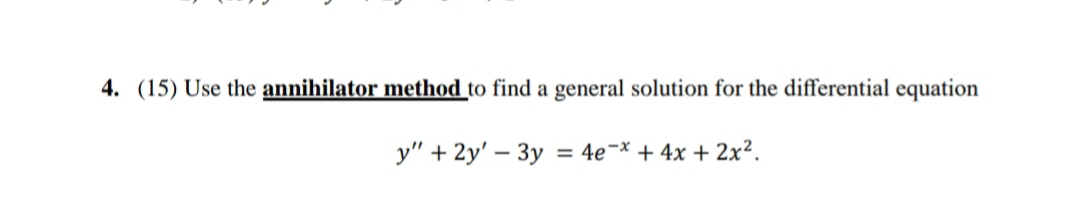 Solved 4. (15) Use the annihilator method to find a general | Chegg.com