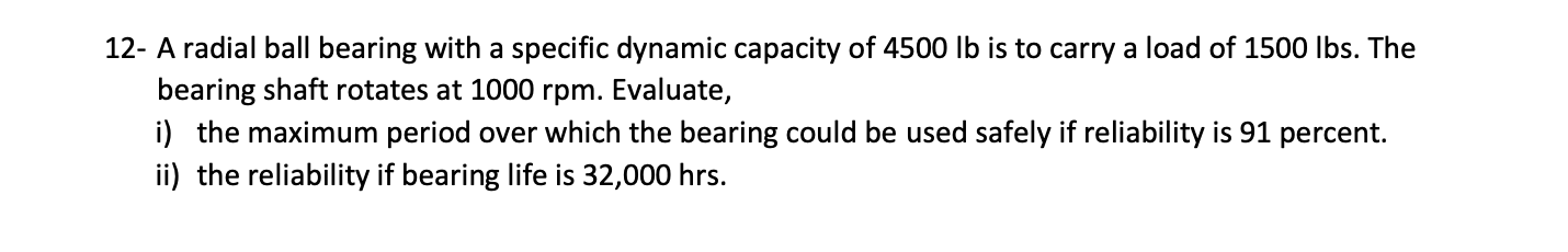 Solved 12- A radial ball bearing with a specific dynamic | Chegg.com