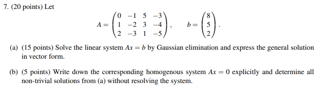 Solved 7. (20 points) Let A= 0 1 2 -1 5 -2 3 -3 1 -3 -4 . | Chegg.com