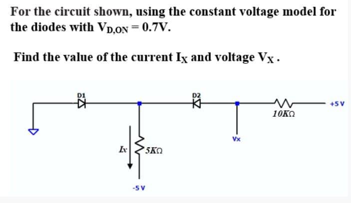 Solved For the circuit shown, using the constant voltage | Chegg.com