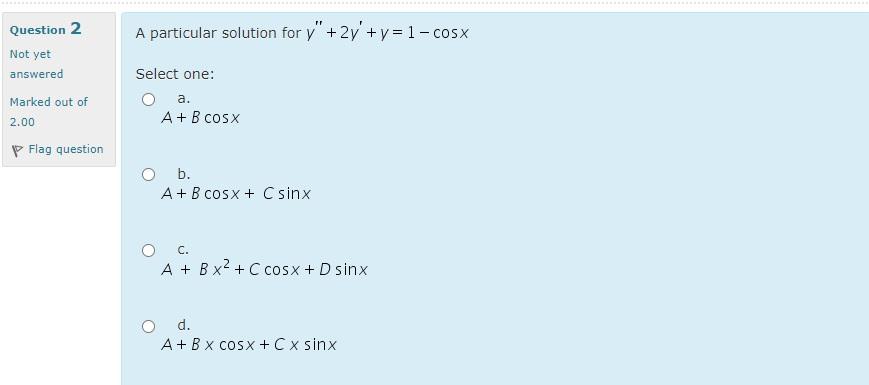 Solved A particular solution for y"+2y +y=1 - cosx Question | Chegg.com