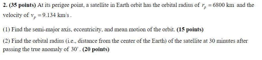 Solved 2. (35 points) At its perigee point, a satellite in | Chegg.com