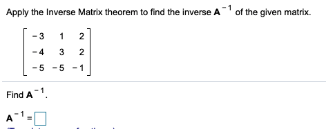 Solved Apply the Inverse Matrix theorem to find the inverse | Chegg.com