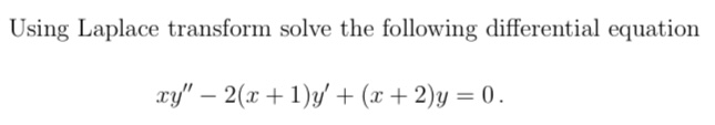 Solved Using Laplace transform solve the following | Chegg.com