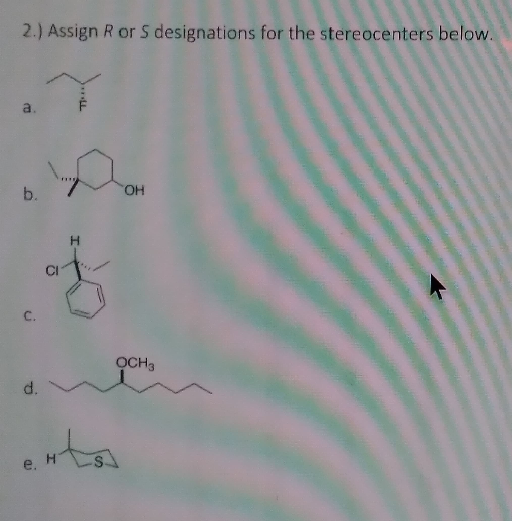 Solved 2.) Assign Ror S designations for the stereocenters | Chegg.com