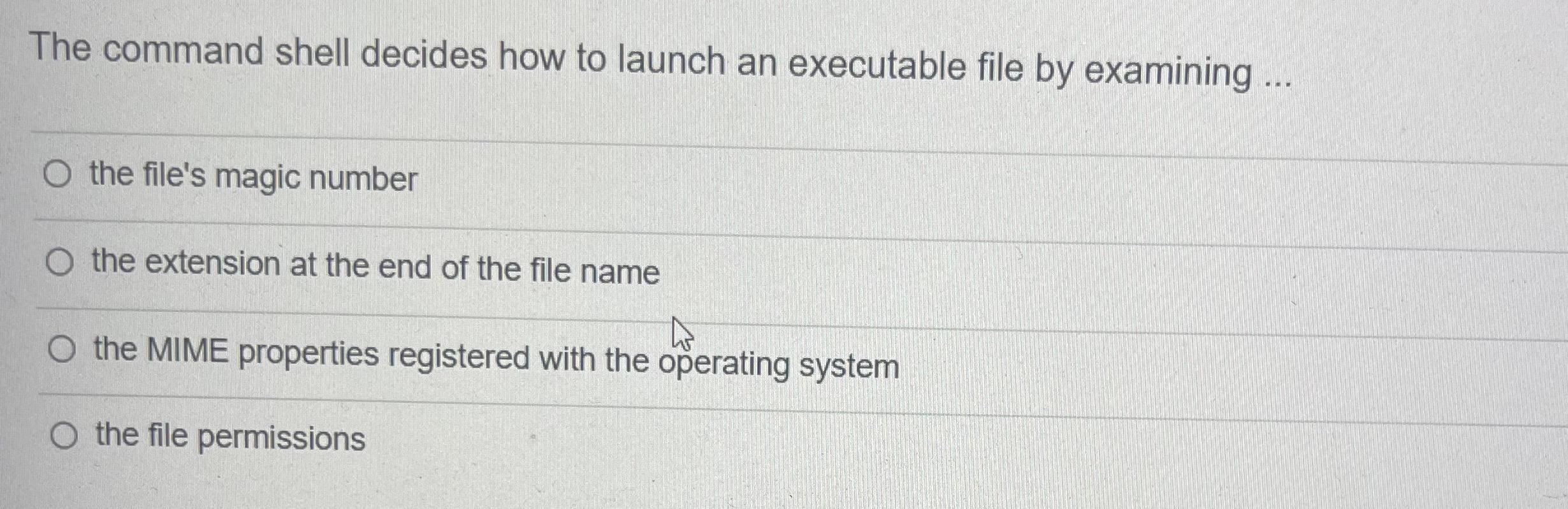Solved The command shell decides how to launch an executable | Chegg.com