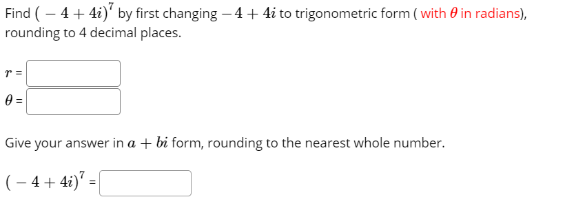 Solved Find ( – 4 + 4i)" by first changing – 4 + 4i to | Chegg.com