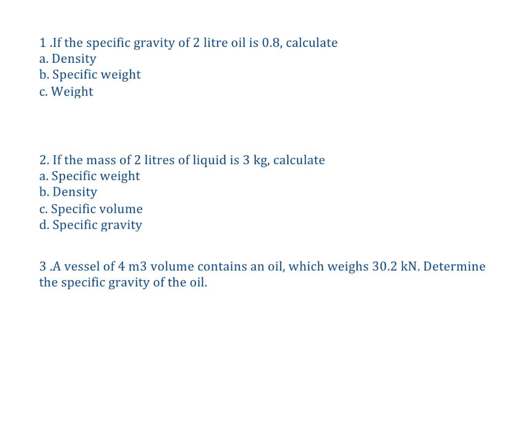 Solved 1.If the specific gravity of 2 litre oil is 0.8, | Chegg.com