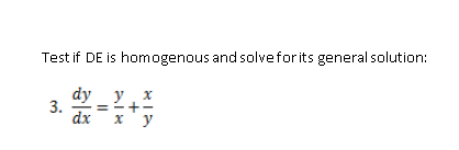 Solved Test if DE is homogenous and solve forits general | Chegg.com