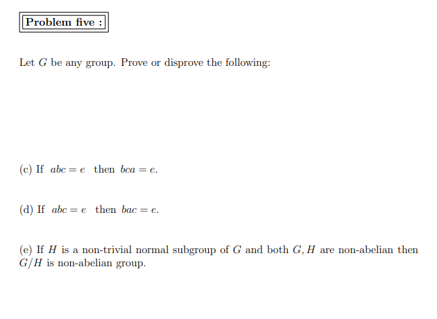 Solved Problem five : Let G be any group. Prove or disprove | Chegg.com