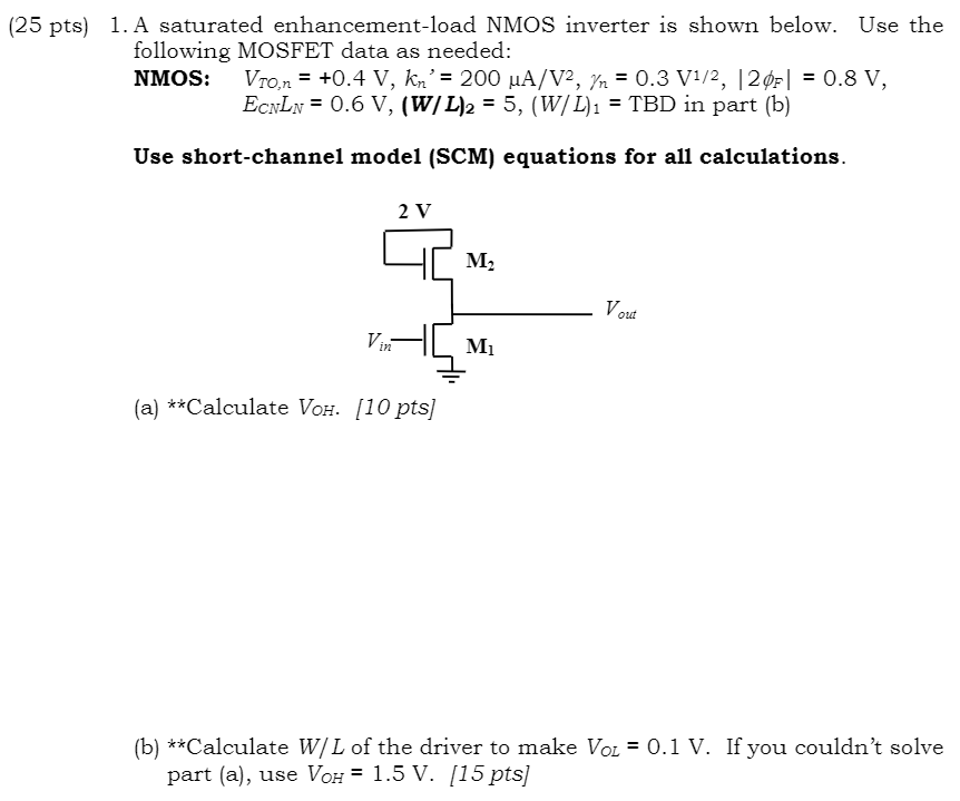 (25 pts) 1. A saturated enhancement-load NMOS | Chegg.com