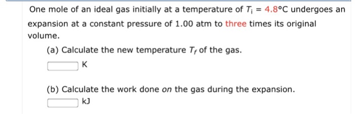 Solved One mole of an ideal gas initially at a temperature | Chegg.com