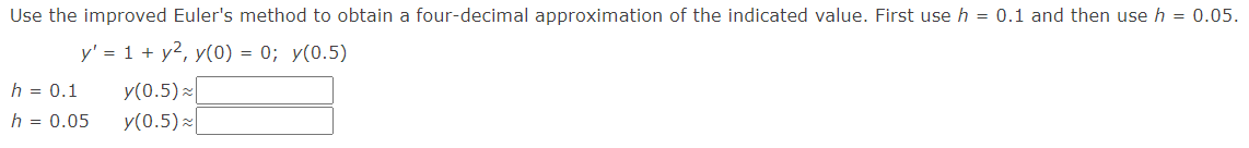 Solved Use the improved Euler's method to obtain a | Chegg.com
