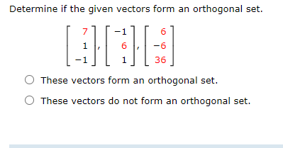Solved Determine if the given vectors form an orthogonal | Chegg.com