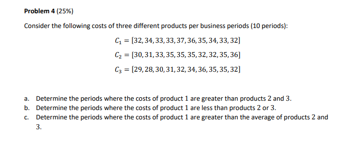 Solved Problem 4 (25%) Consider the following costs of three | Chegg.com